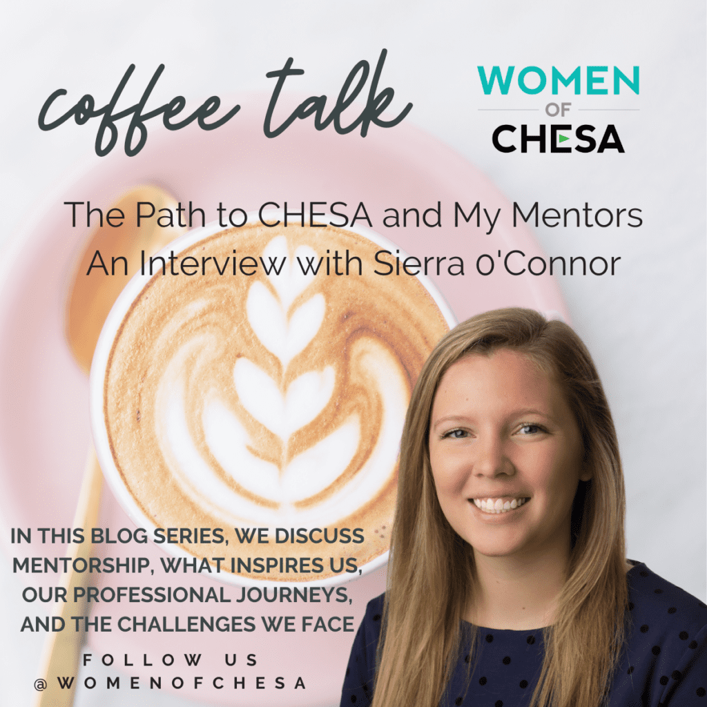 The Path to CHESA and My Mentors: An Interview with Sierra O’Connor – CHESA