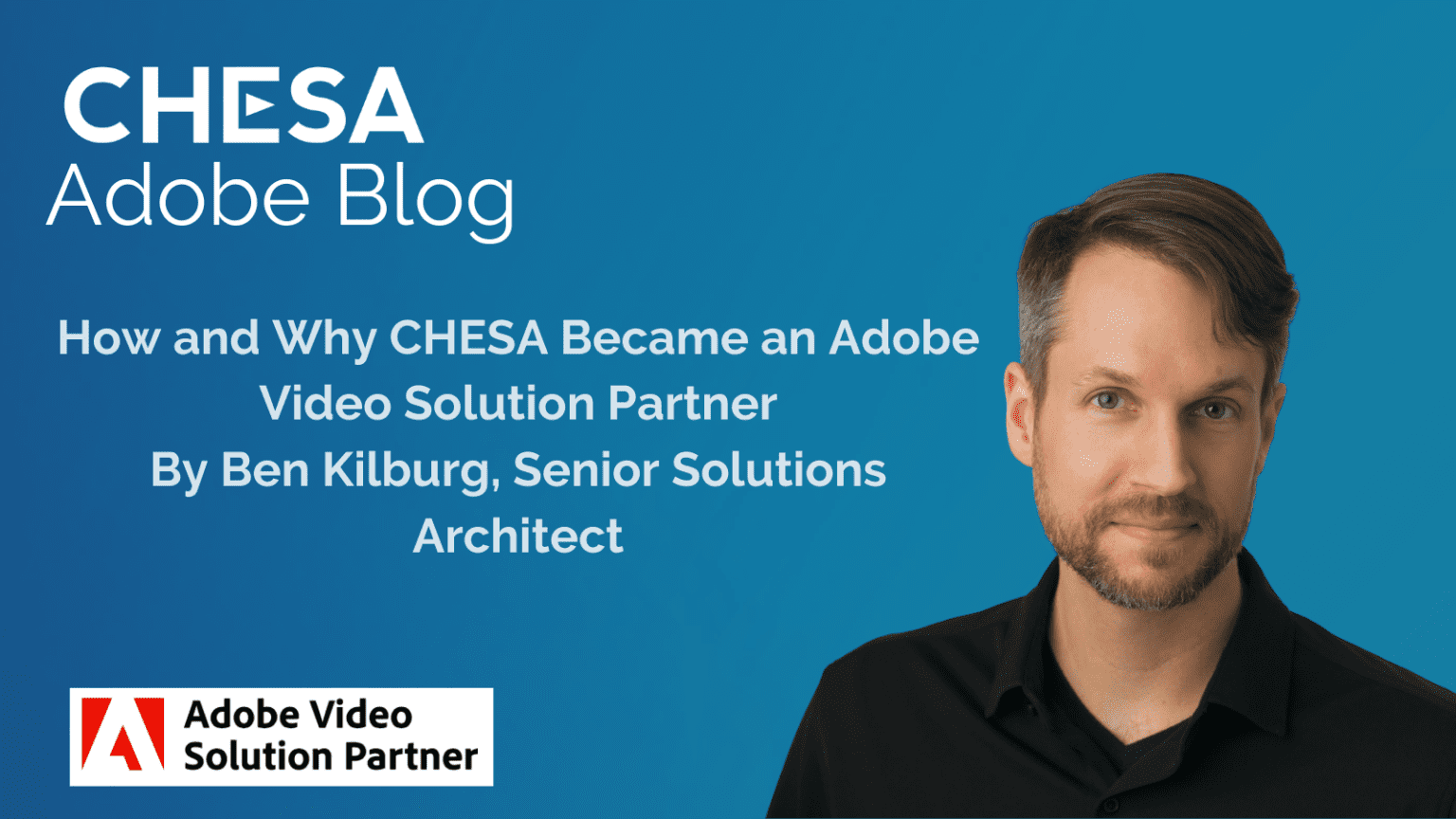 How and Why CHESA Became an Adobe Video Solution Partner – CHESA